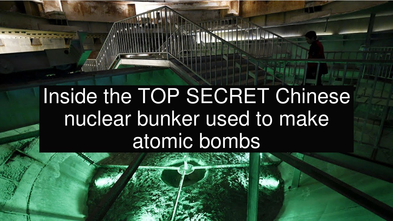 Inside the TOP SECRET Chinese nuclear bunker used to make atomic bombs ...