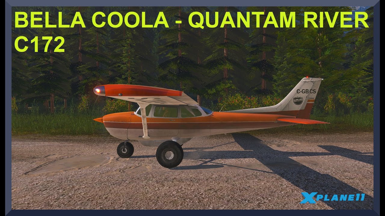 Bella Coola (CYBD) to Quantam River (PS01) | C172 Bush Kit | X-Plane 11 ...