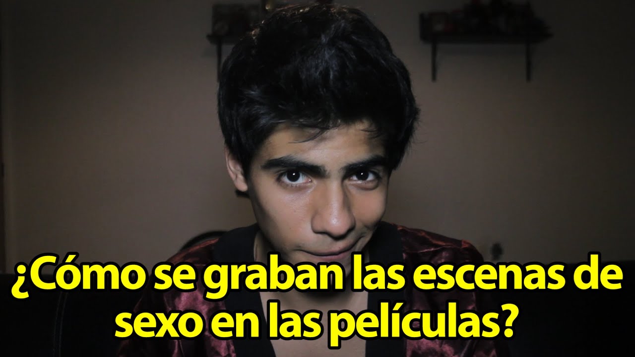 ¿Cómo se graban las escenas de sexo en las películas? - YouTube