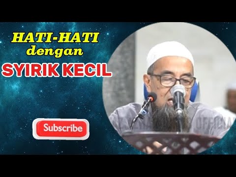 HATI-HATI DENGAN SYIRIK KECIL‼️DENGARKAN BERSAMA. - YouTube