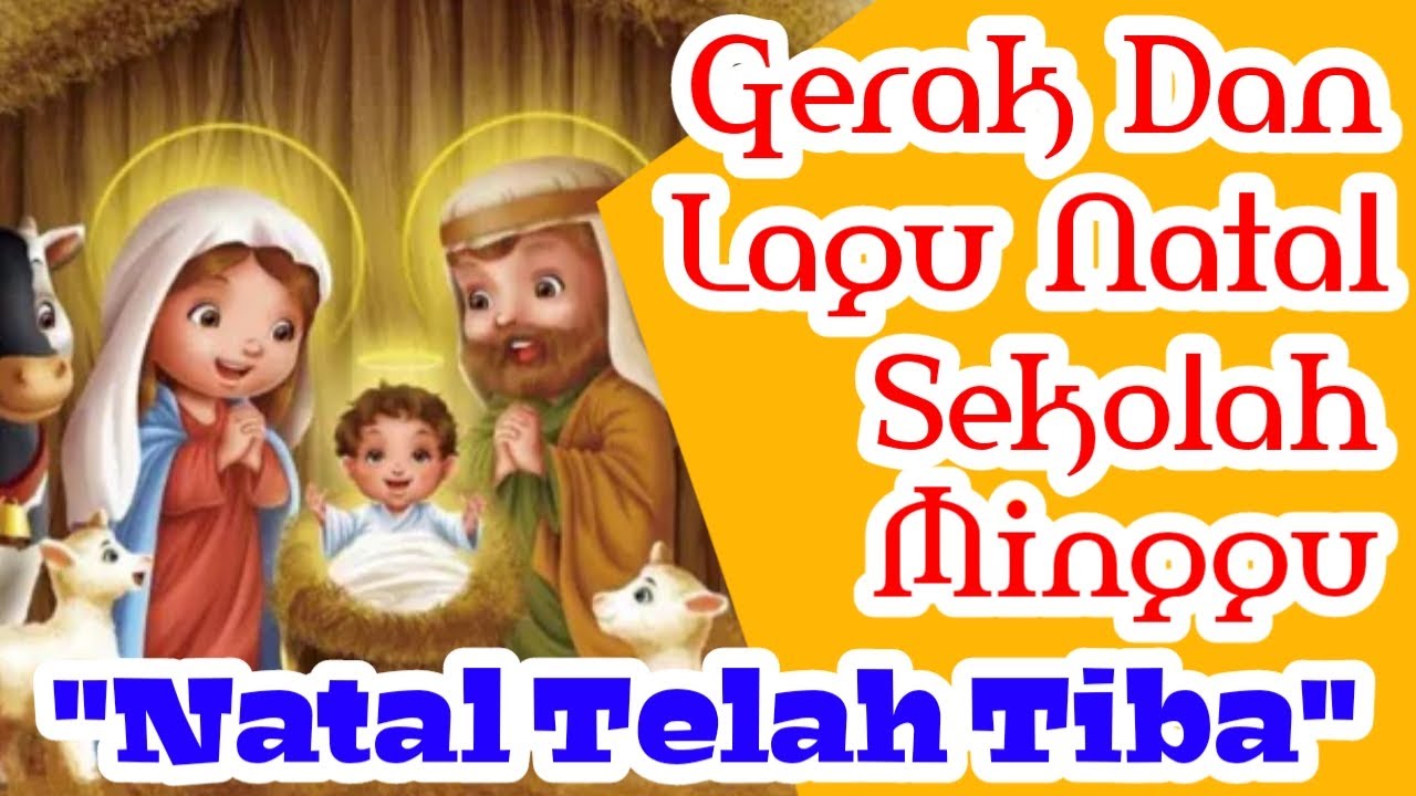 NATAL TELAH TIBA - GERAK DAN LAGU NATAL SEKOLAH MINGGU - TEMA NATAL PGI ...