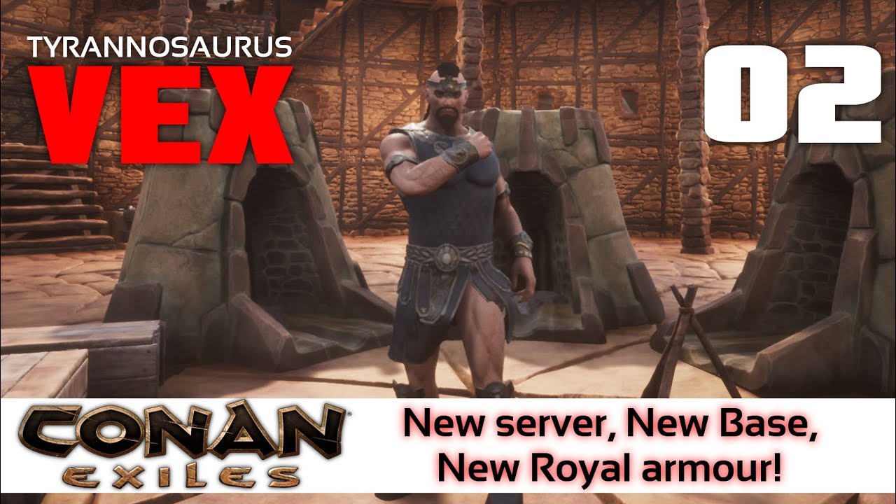 New server, New base, new royal armour! - Conan exiles - 02 - YouTube