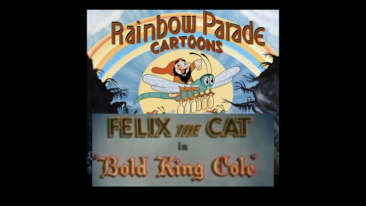 Felix The Cat: Bold King Cole - Van Beuren Studios - Rainbow Parade ...