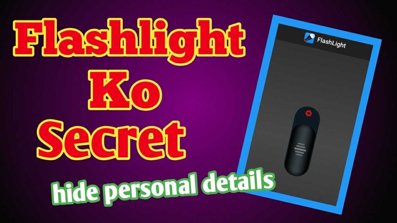 Flashlight Ko Secrets | Secret Code For Flashlight | How To Hide ...