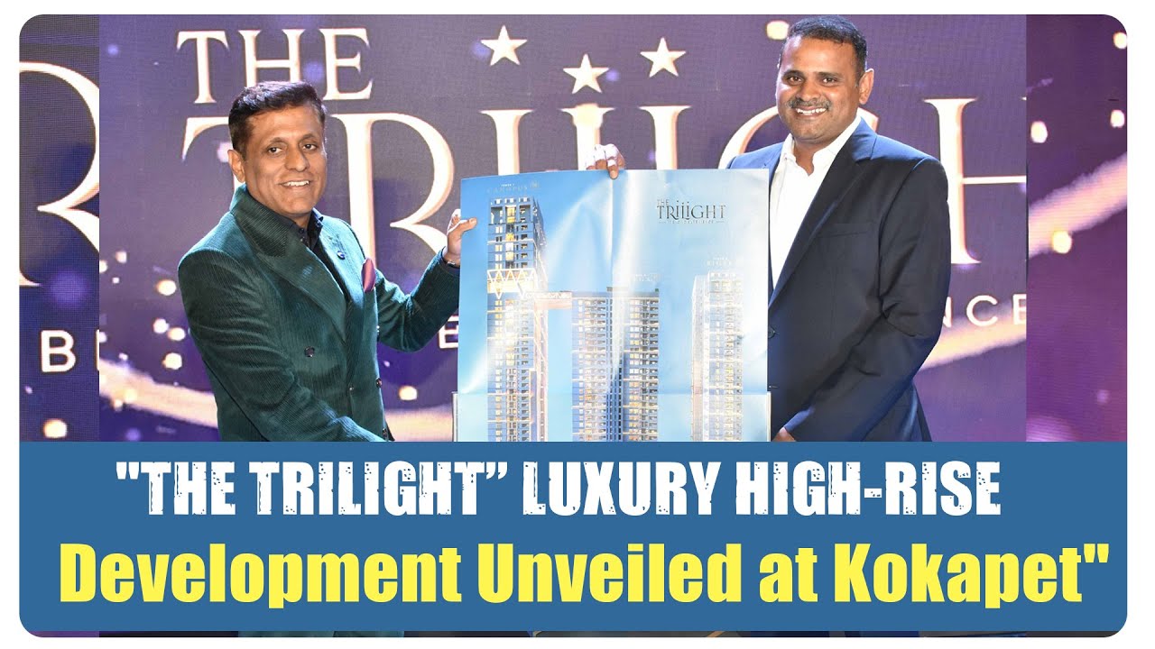 The Trilight Luxury Residential Project Unveiled in Kokapet | Hybiz tv ...