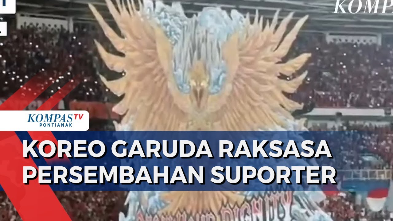 La Grande Indonesia Persembahkan Koreo Garuda Raksasa di Laga Timnas vs ...