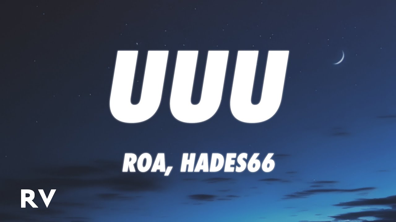 ROA, Hades66 - UuU (Letra/Lyrics) - YouTube ROA, Hades66 - UuU (Letra/Lyrics) - YouTube