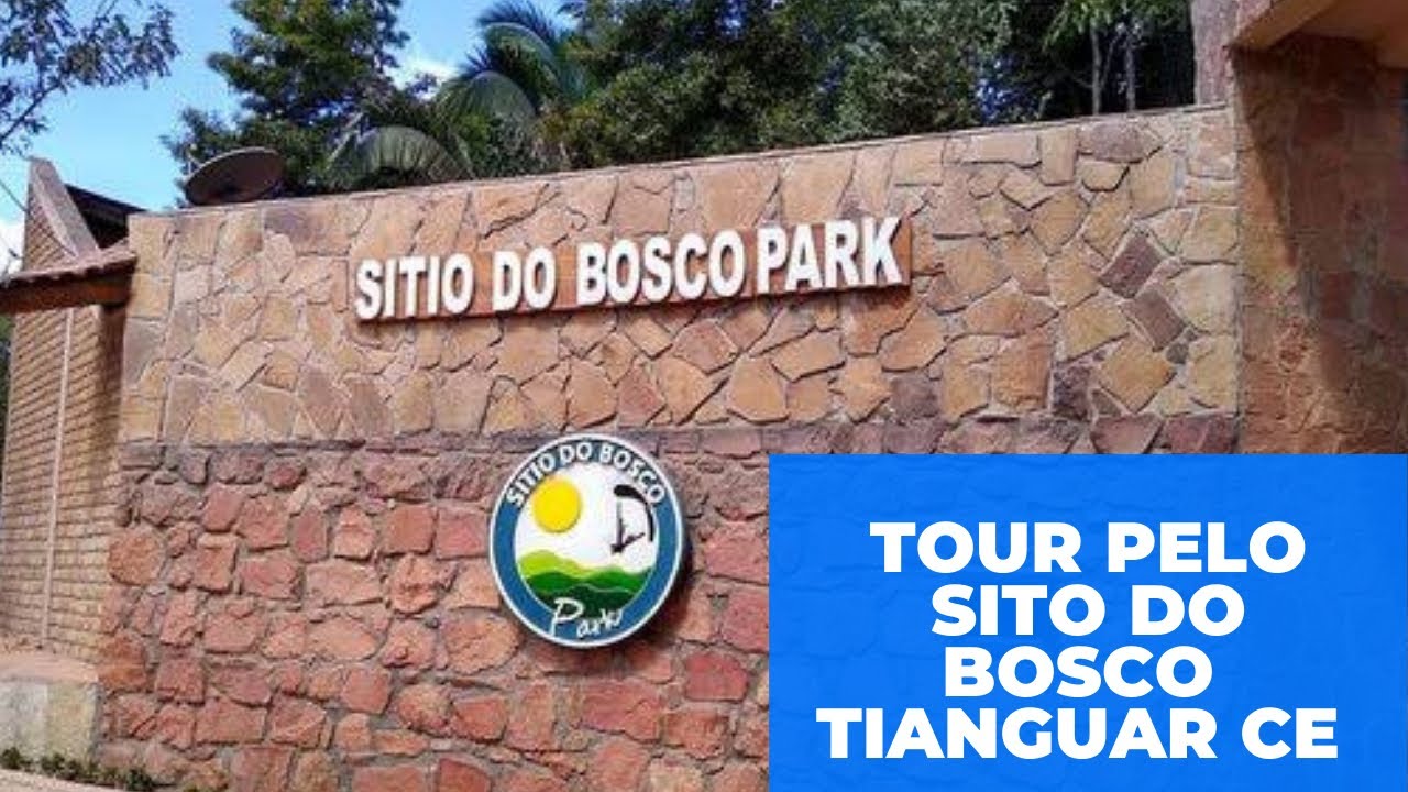 APRESENTANDO O SÍTIO DO BOSCO EM TIANGUA CEARÁ MAIOR COMPLEXO TURÍSTICO ...