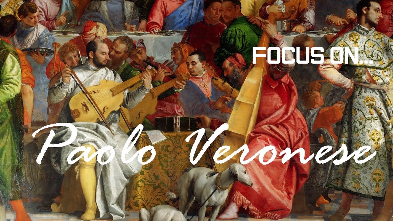 Focus On... PAOLO VERONESE : The Brilliance of Color - YouTube