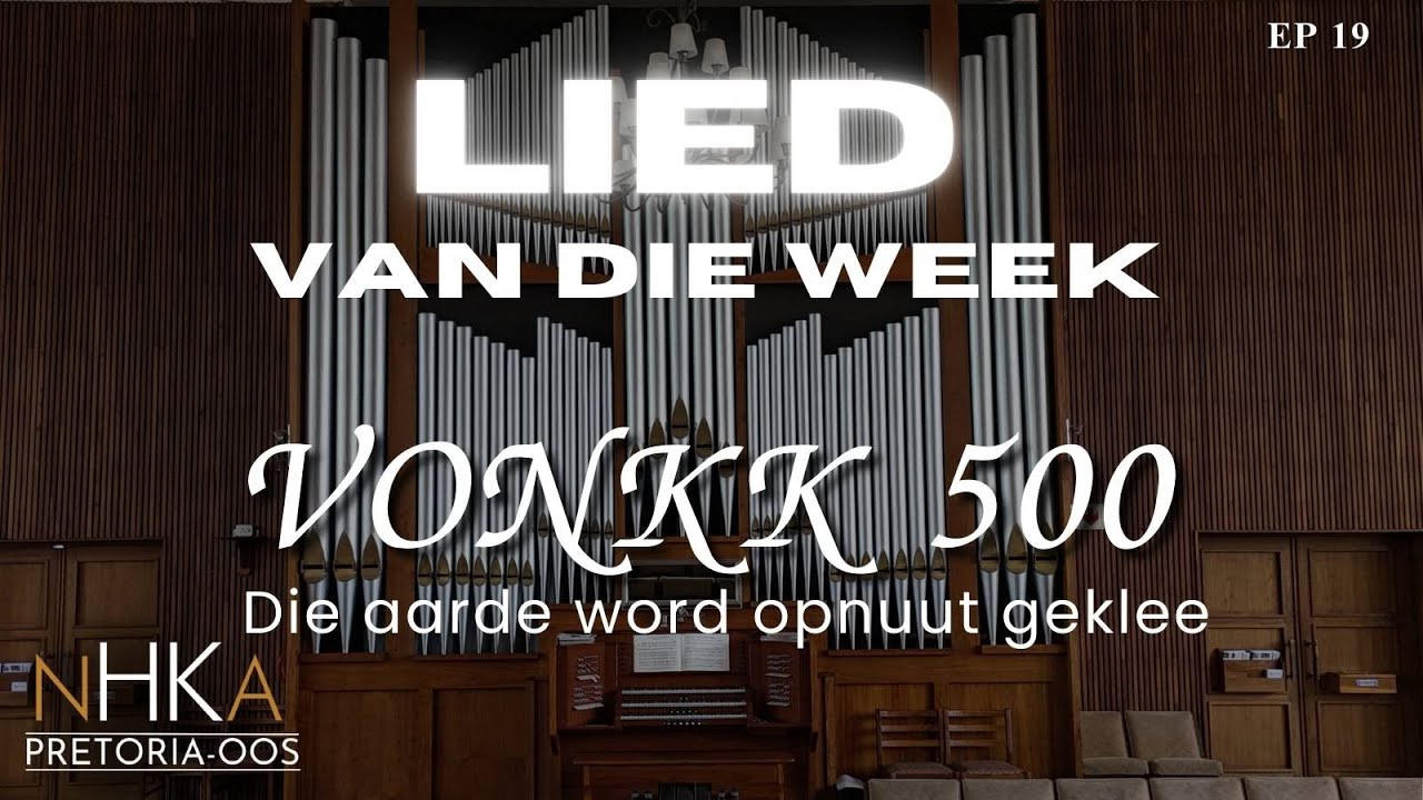 LIED vir die week - VONKK 500 "Die aarde word opnuut geklee" - YouTube