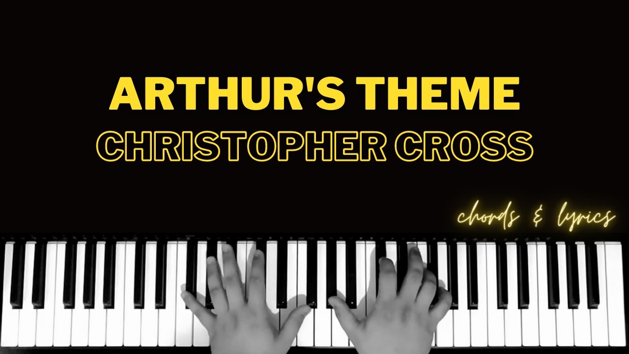 Arthur's Theme (Best That You Can Do) - Christopher Cross | Piano ...