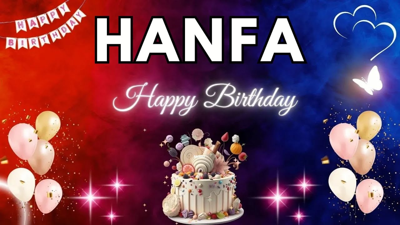 HANFA Happy Birthday Song | Birthday Song HANFA🎂#birthday #hanfa - YouTube