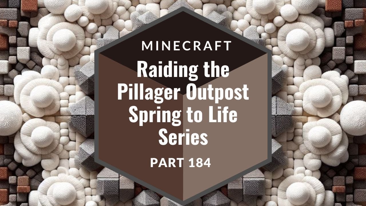 Minecraft - Raiding the Pillager Outpost - Spring to Life - Part 184 ...