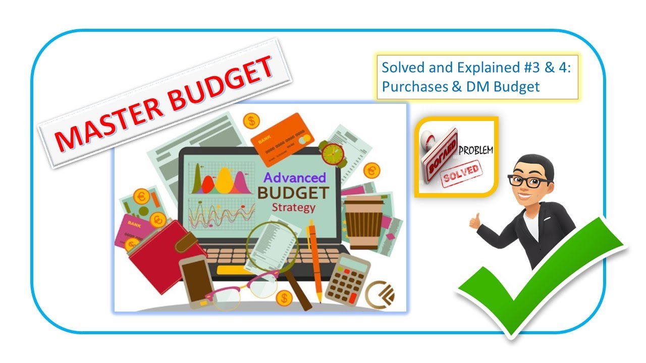 MASTER BUDGET #3. Master Budget Problems. Solved and explained in ...
