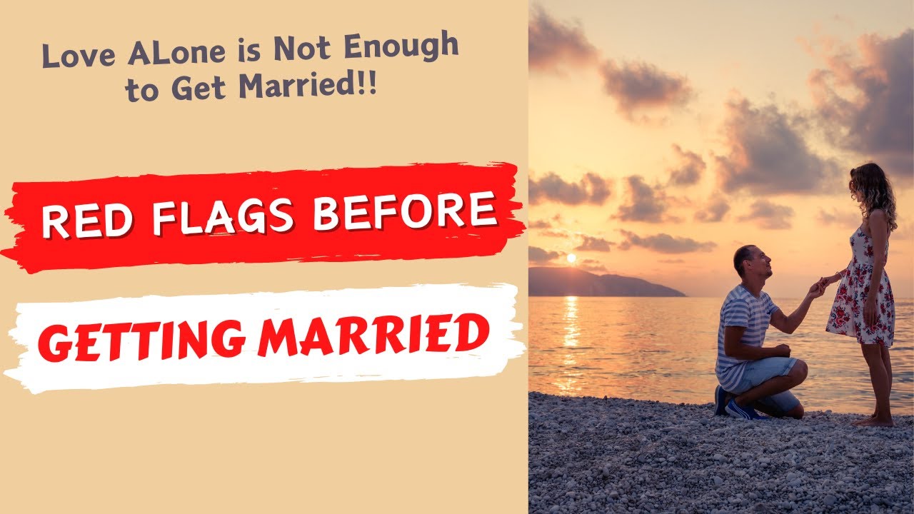 How To Identify 10 Red Flags Before Getting Married Relationship Red