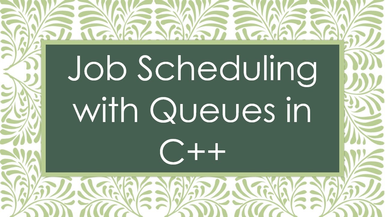 Job Scheduling with Queues in C++ - YouTube