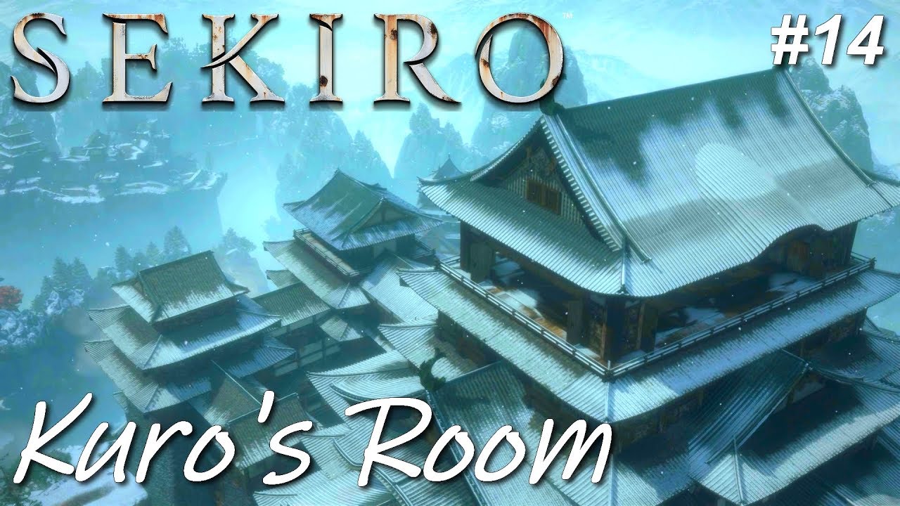 [PC] SEKIRO - Upper Tower / Kuro's Room [#14] - YouTube