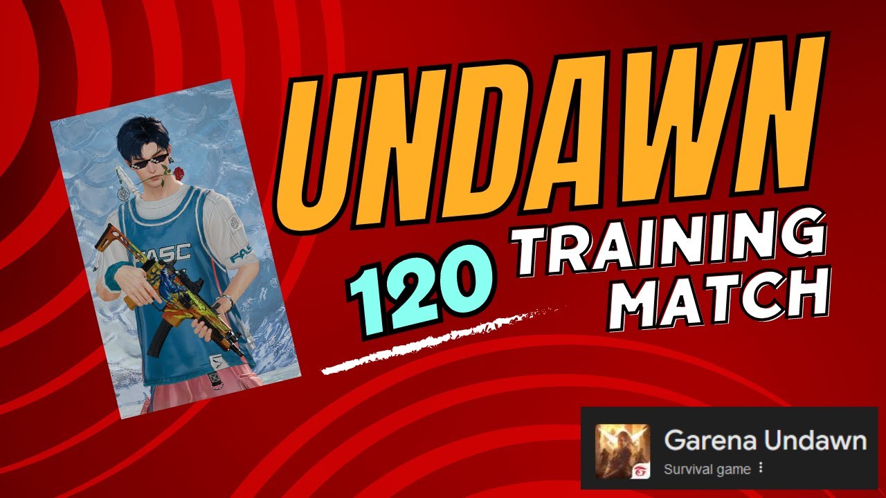 Training Match Garena Undawn Level 120 - YouTube