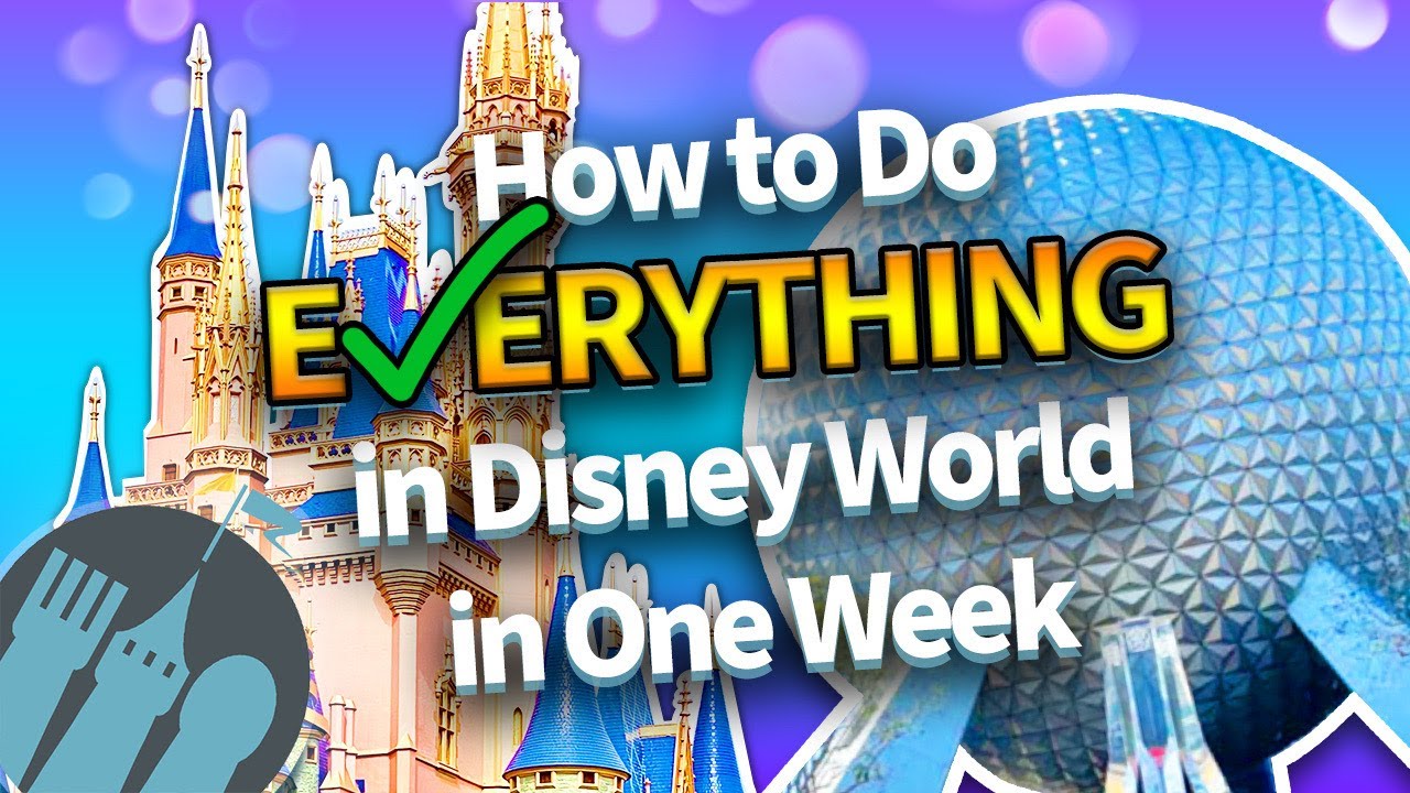 How to Do EVERYTHING in Disney World in One Week - YouTube