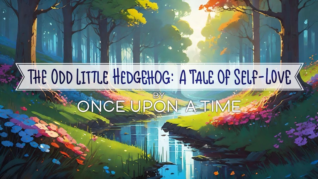 The Odd Little Hedgehog: A Tale of Self-Love | Kids Story - YouTube