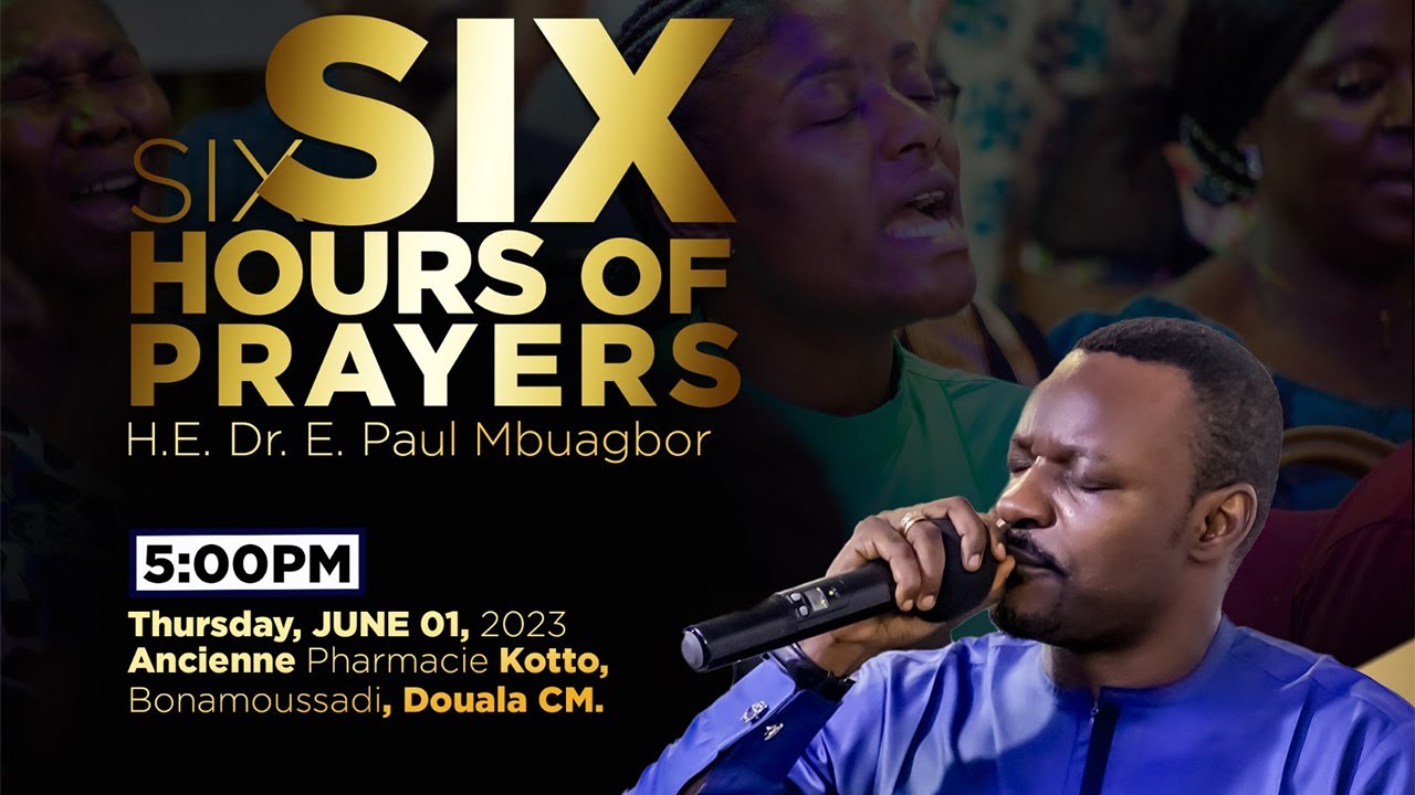 6-hours-of-prayers-with-h-e-dr-e-paul-mbuagbor-youtube