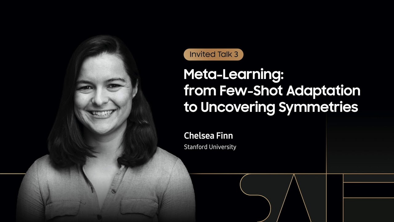 [SAIF 2020] Day 1: From Few-Shot Adaptation to Uncovering Symmetries ...