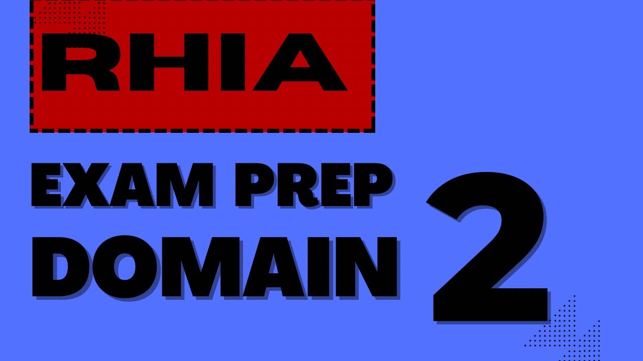 RHIA Domain 2 Exam Prep: How to Pass the RHIA Exam - YouTube