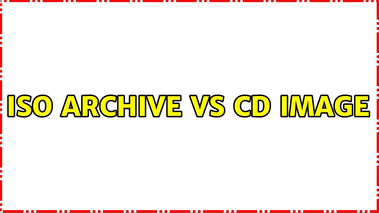 ISO Archive vs Cd Image (3 Solutions!!) - YouTube
