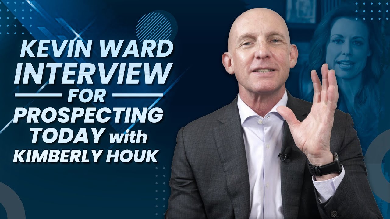 KEVIN WARD Interview for Prospecting Today with Kimberly Houk - YouTube