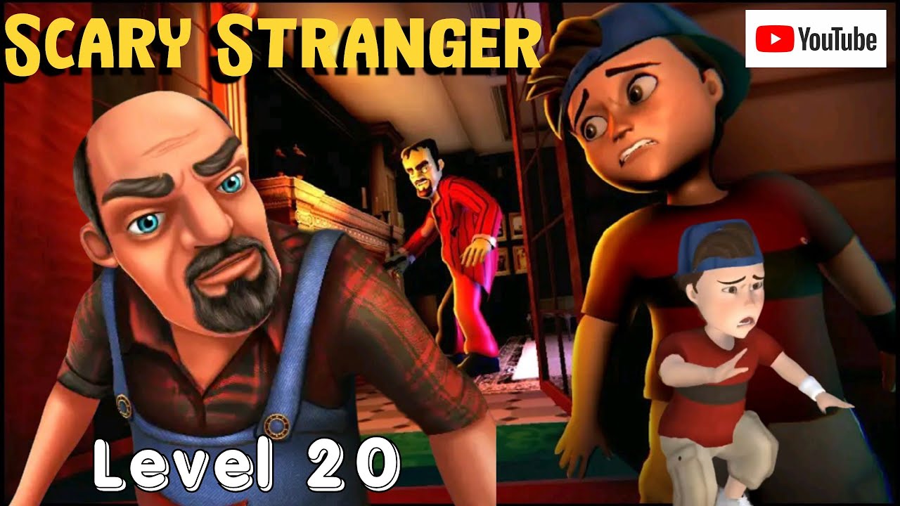scary stranger 3d| scary stranger level 20| scary games| horror game ...