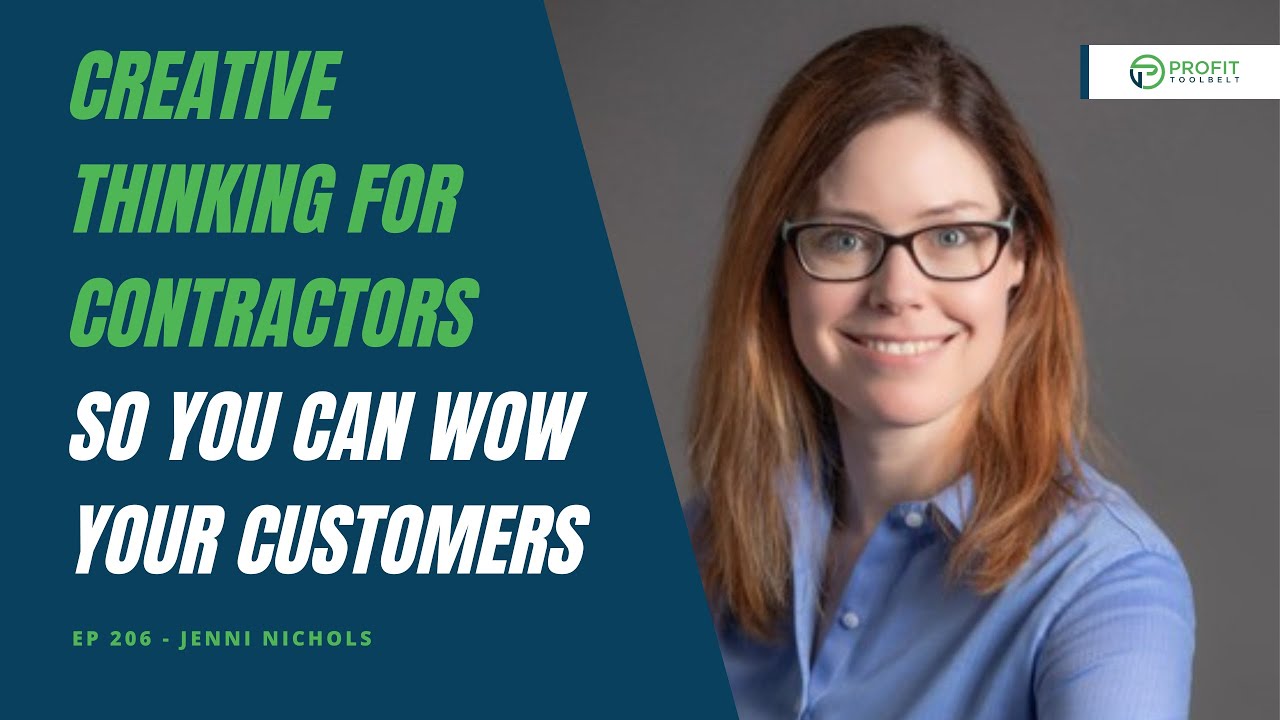 206 - Creative Thinking for Contractors so you can WOW your Customers ...