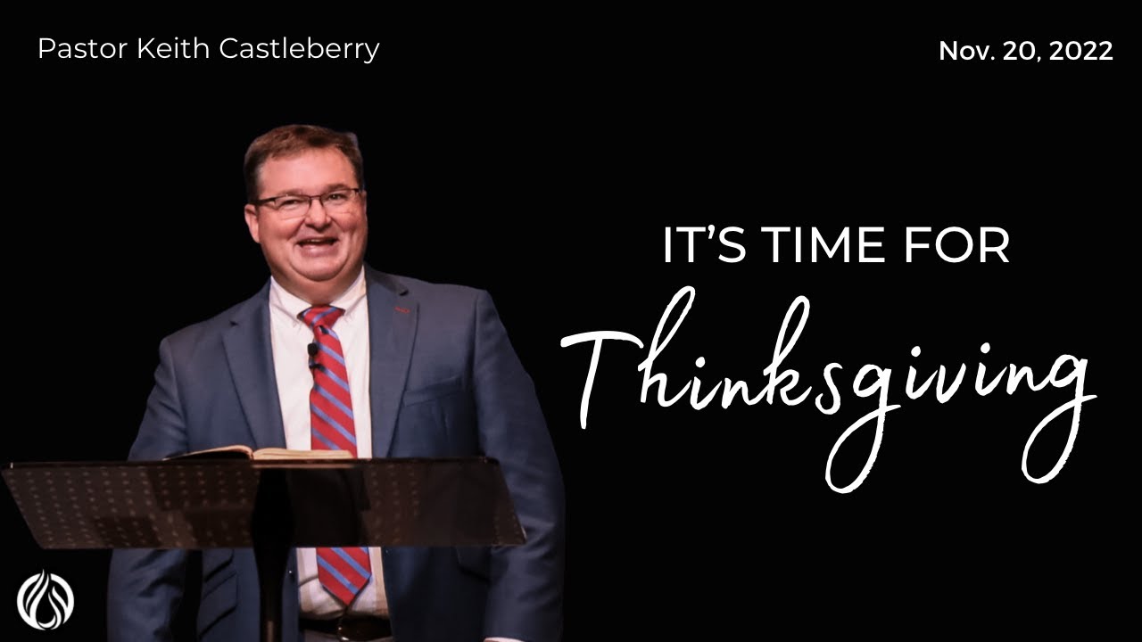 It's Time For Thanksgiving - Pastor Keith Castleberry - YouTube