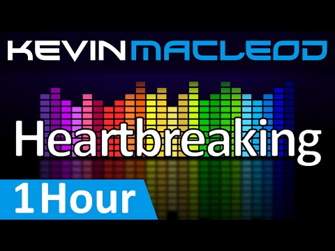 Kevin MacLeod: Heartbreaking [1 HOUR]
