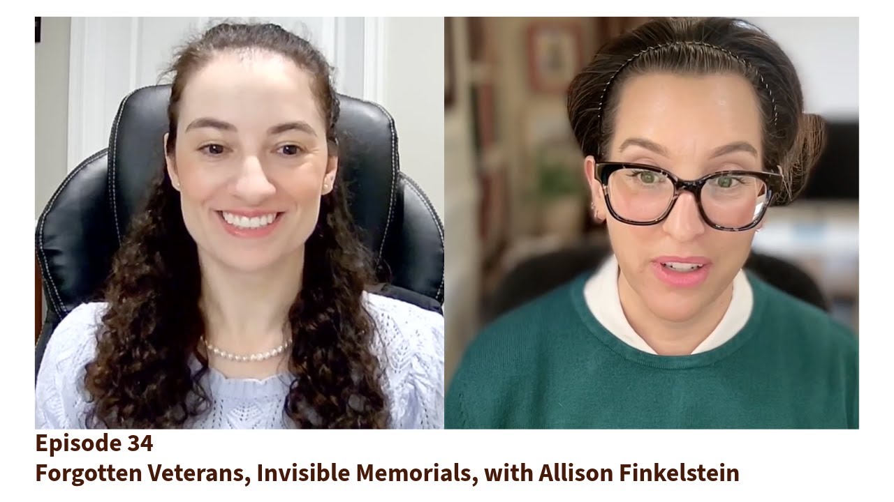 Episode 34: Forgotten Veterans, Invisible Memorials, with Allison ...