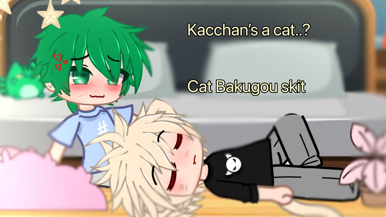 [☺️💕] “Kacchan’s a cat..?”||Skit||DekuBaku||Gay/BL - YouTube