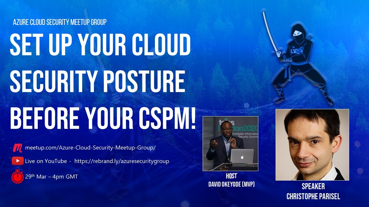 Azure Cloud Security Meetup: Set up your Cloud Security Posture b4 your CSPM! by Christophe ...