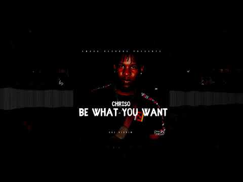 Chriso - Be What You Want (Official Audio)