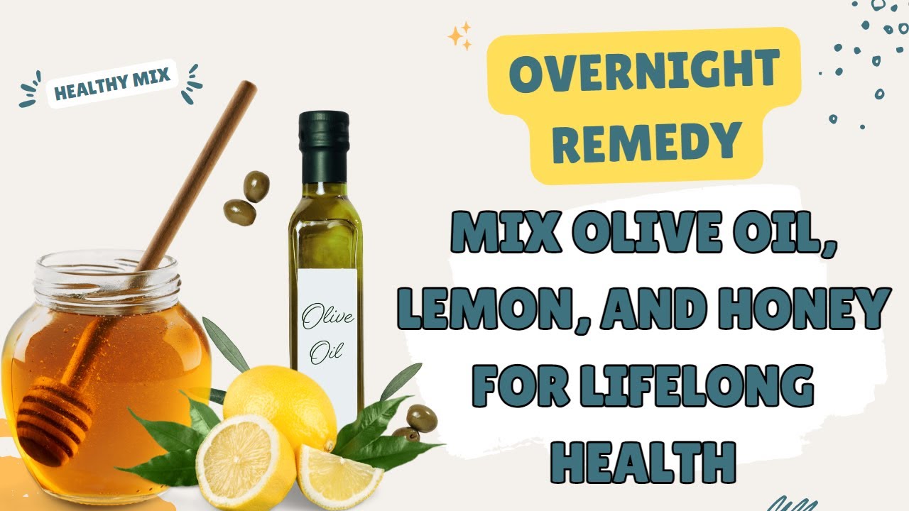 The Ultimate Overnight Remedy: Mix Olive Oil, Lemon, and Honey for ...