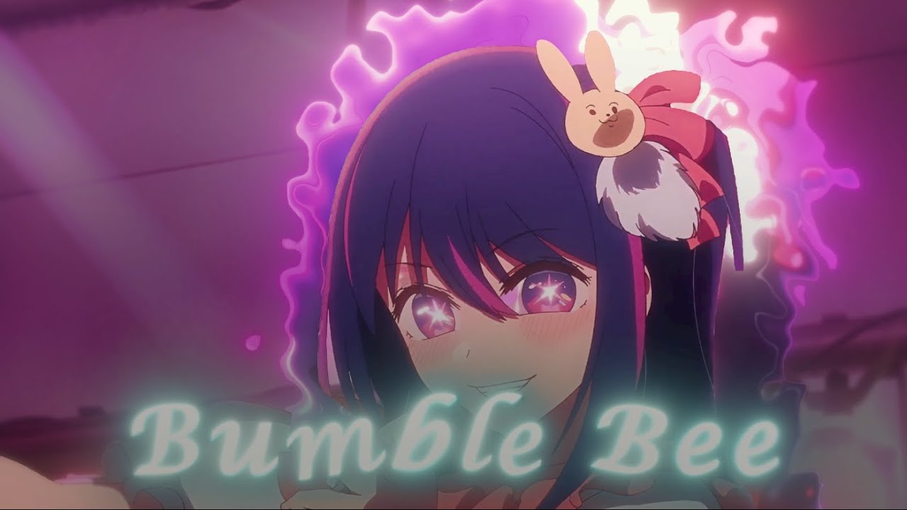 Oshi no ko💜 - Bumble Bee [Amv/Edit] ( @Blubzz Remake) + Free Project ...