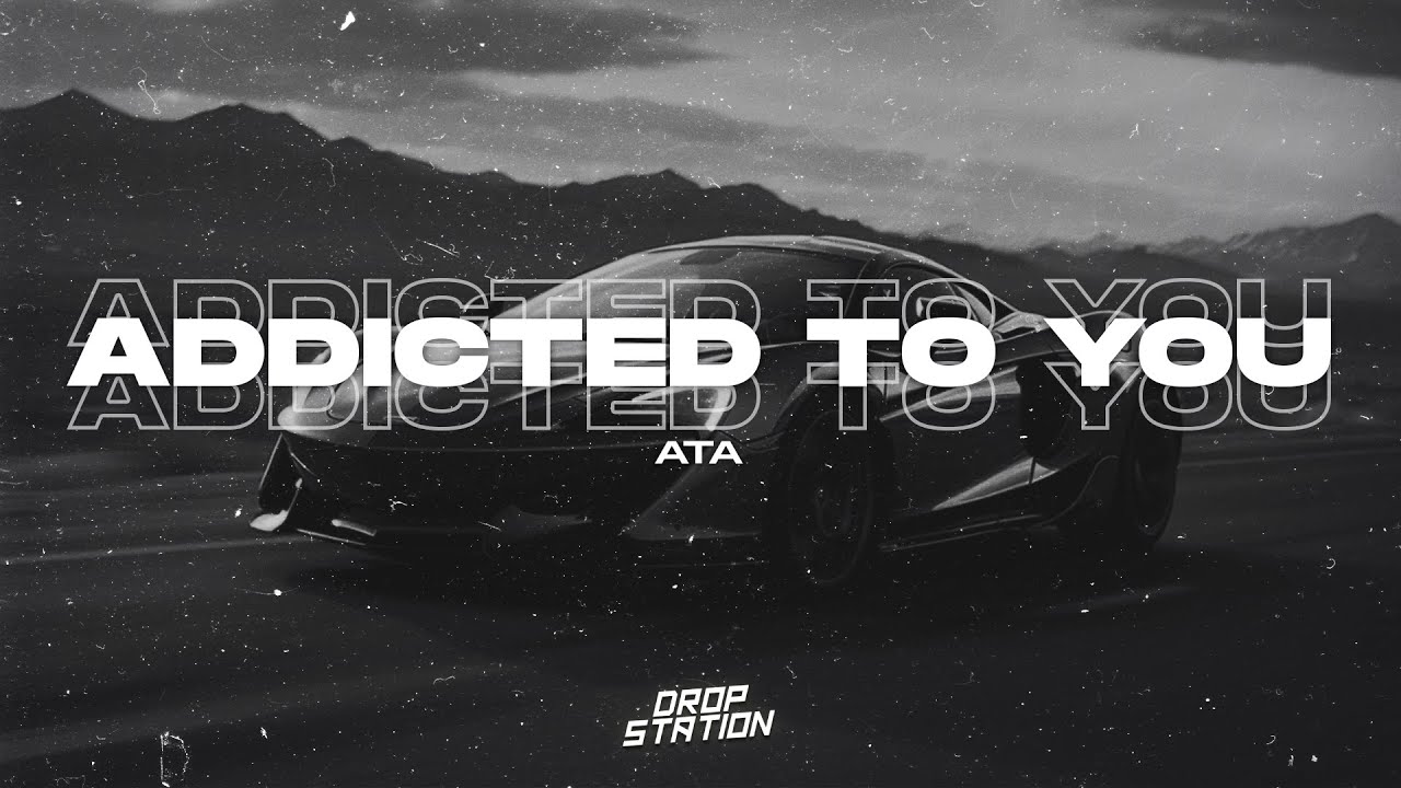 ATA - Addicted To You (Drop Station Release) | Extended Remix - YouTube