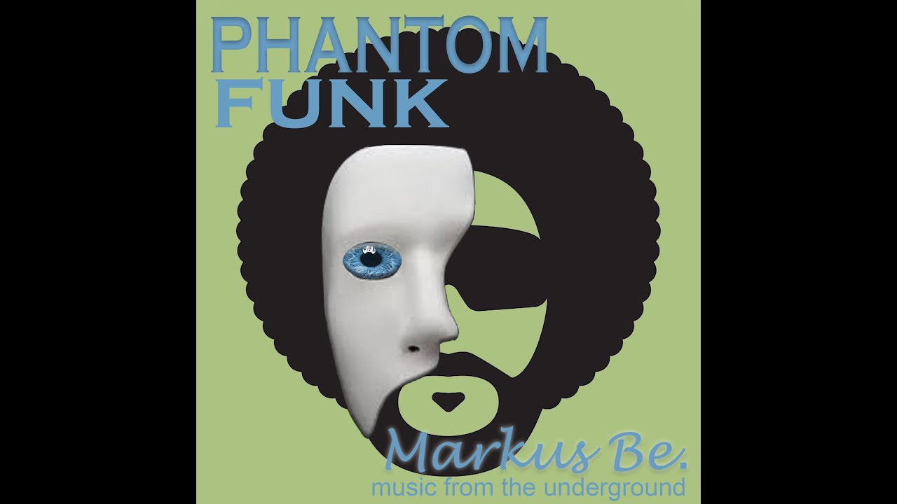 Phantom Funk - By Markus Be. / Music from the Underground - YouTube