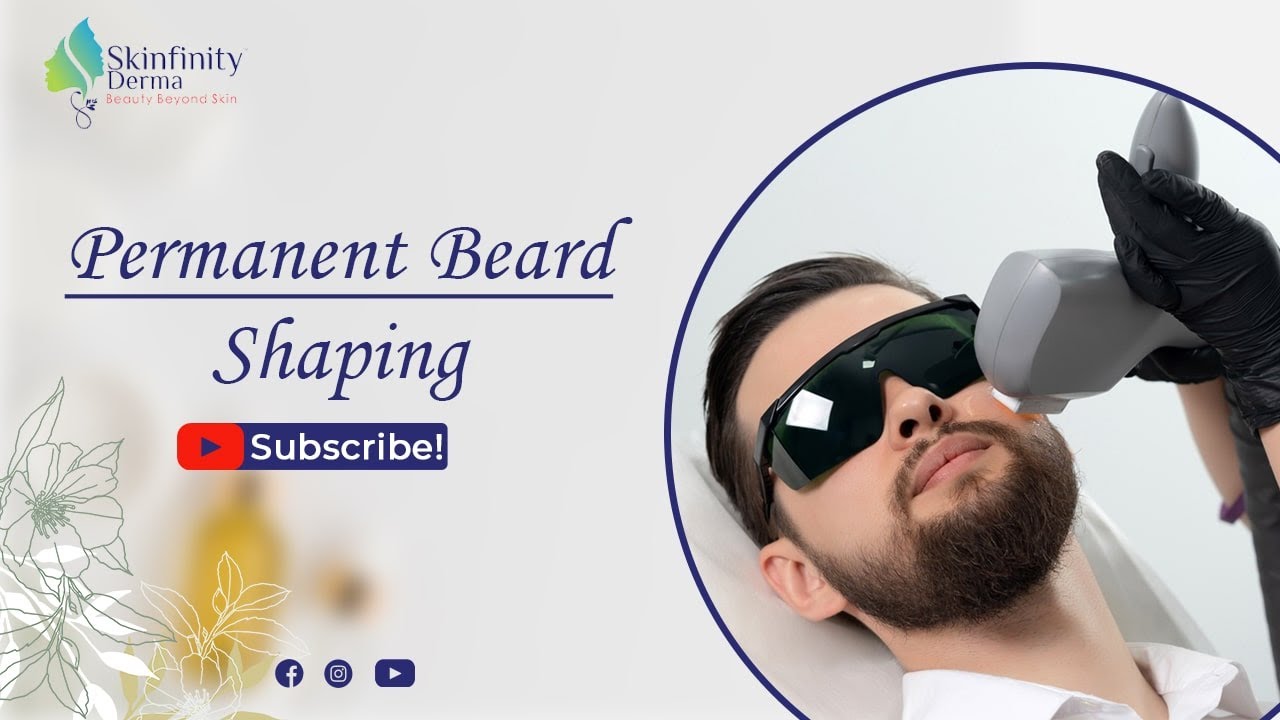 Permanent Laser Beard Shaping Treatment - Skinfinity Derma Clinic - YouTube