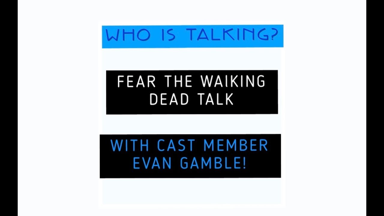 Fear The Walking Dead talk with cast member Evan Gamble! - YouTube