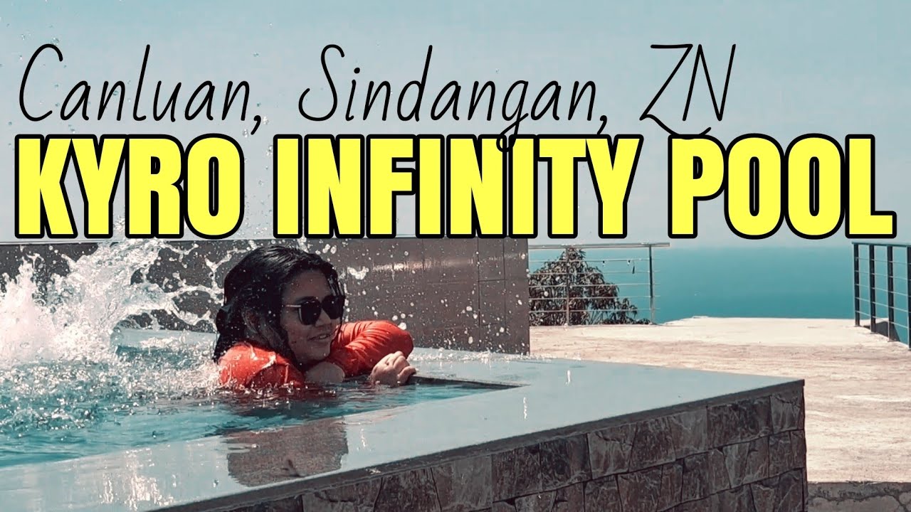 INFINITY POOL, KYRO MOUNTAIN RESORT | Brgy. Caluan, Sindangan, ZN - YouTube