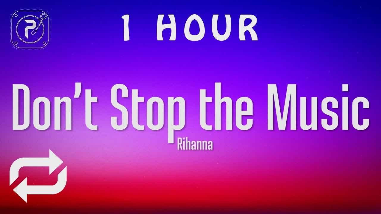 [1 HOUR 🕐 ] Rihanna - Don't Stop The Music (Lyrics) - YouTube