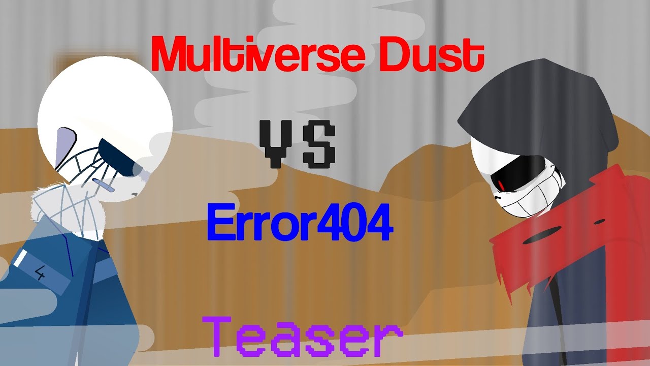 Multiverse Dust!Sans VS Error404!Sans (Teaser) - YouTube