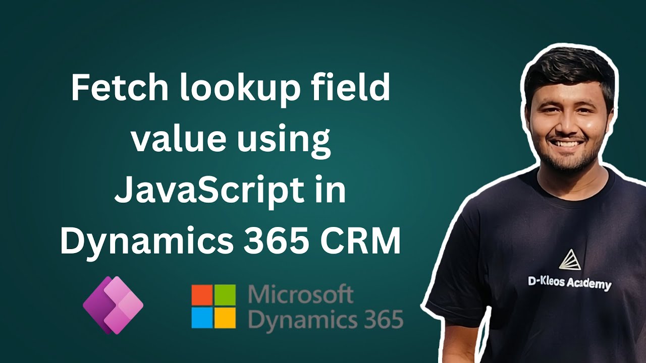 How to fetch lookup field value using JavaScript in Dynamics 365 CRM ft ...