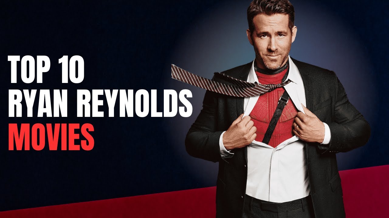 Top 10 Ryan Reynolds Movies Ranked! | From Comedy to Superhero Action ...