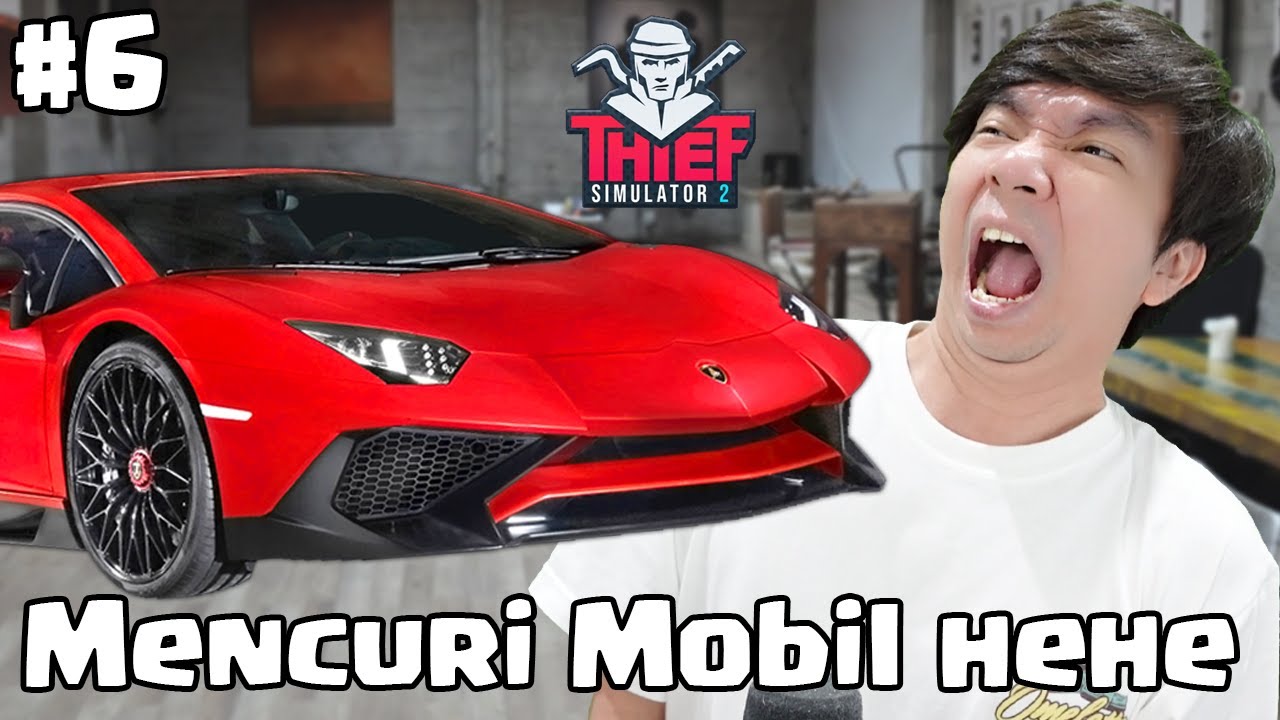 Masuk Ke Gudang Mencuri Mobil - Thief Simulator 2 Indonesia #6 - YouTube