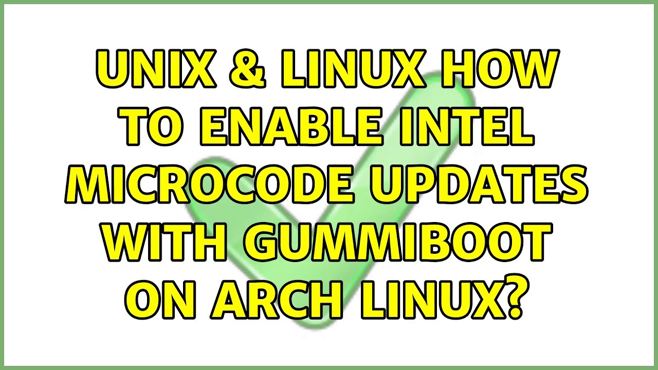 Unix & Linux: How to enable Intel Microcode updates with Gummiboot on ...
